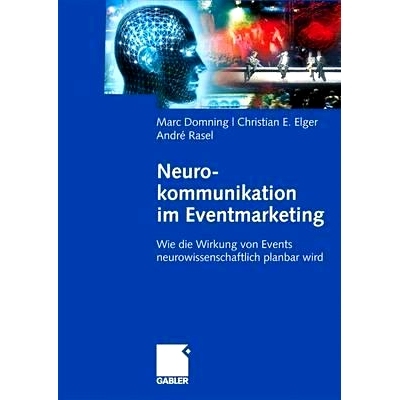 预订 Neurokommunikation im Eventmarketing: Wie die Wirkung von Events neurowissenschaftlich planbar wird 事件营销中的神