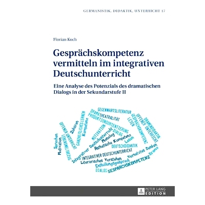 预订 Gesprächskompetenz vermitteln im integrativen Deutschunterricht: Eine Analyse des Potenzials des dramatischen Dial