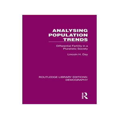 [预订]Analysing Population Trends: Differential Fertility in a Pluralistic Society 9781032549156