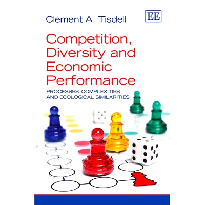 预订 Competition, Diversity and Economic Performance: Processes, Complexities and Ecological Similarities 竞争、多样性与
