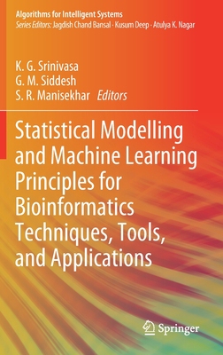 【预订】Statistical Modelling and Machine Learning Principles for Bioinformatics Techniques, Tools, and Applications