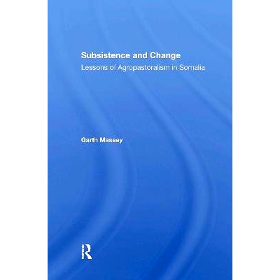 预订 Subsistence And Change: Lessons Of Agropastoralism In Somalia 生存与变化：索马里农牧业的教训（重印版）: 97803673045