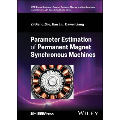 预订 Parameter Estimation of Permanent Magnet Synchronous Machines 永磁同步电机的参数估计 9781394280421
