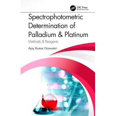 预订 Spectrophotometric Determination of Palladium & Platinum: Methods & Reagents 钯与铂的分光光度法测定：方法与试剂: 97