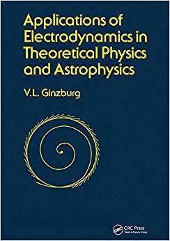 【预售】Applications of Electrodynamics in Theoretical Physics and Astrophysics