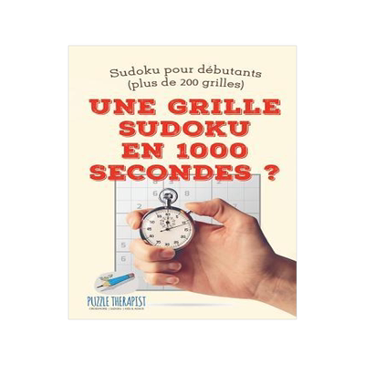 [预订]Une Grille Sudoku En 1000 Secondes ? - Sudoku Pour Debutants (Plus de 200 Grilles) 9781541944671