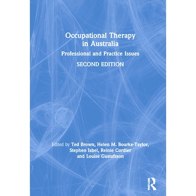 预订 Occupational Therapy in Australia: Professional and Practice Issues 澳大利亚的职业*：专业和实践问题: 97803676835