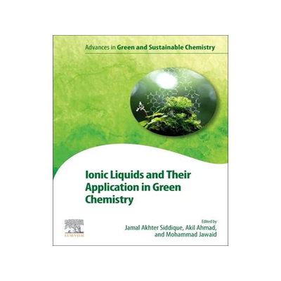 [预订]Ionic Liquids and Their Application in Green Chemistry 9780323959315