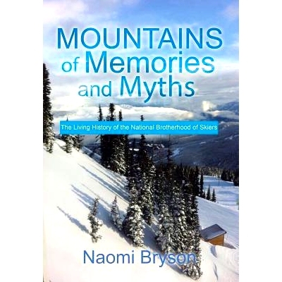 预订 Mountains of Memories and Myths: The Living History of the National Brotherhood of Skiers: 9781499067668