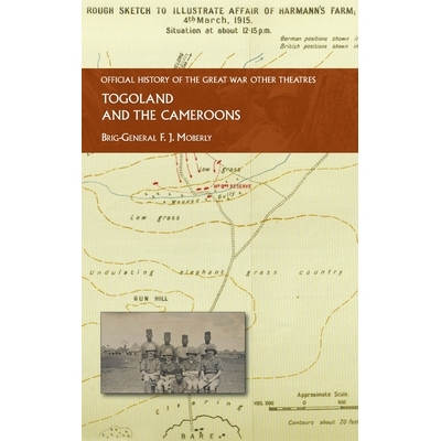 预订 Togoland and the Cameroons: Official History of the Great War Other Theatres: 9781474539104