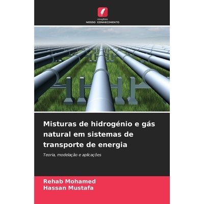 预订 Misturas de hidrogénio e gás natural em sistemas de transporte de energia 9786206721529