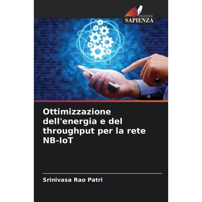 预订 Ottimizzazione dell’energia e del throughput per la rete NB-IoT: DE: 9786209375545
