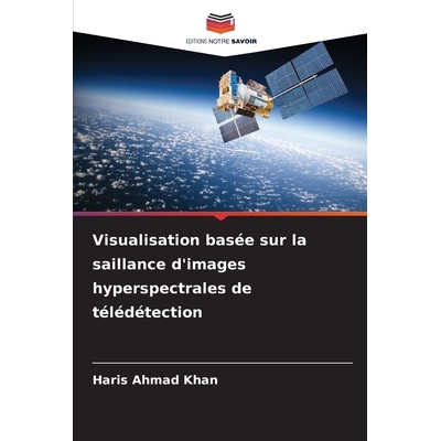 预订 Visualisation basée sur la saillance d’images hyperspectrales de télédétection 9786209216503