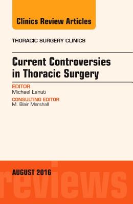 【预订】Current Controversies in Thoracic Surgery, An Issue of Thoracic Surgery Clinics of North America