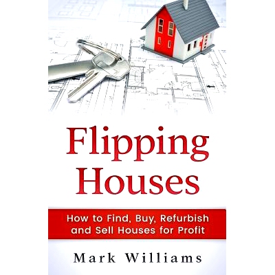 预订 Flipping Houses: How to Find, Buy, Refurbish, and Sell Houses for Profit: 9781545014684