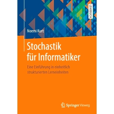 预订 Stochastik Für Informatiker: Eine Einführung in Einheitlich Strukturierten Lerneinheiten