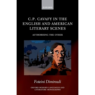 预订 C.P. Cavafy in the English and American Literary Scenes: Authorising the Other 英美文学界的CP卡瓦菲斯：授权他人: 97