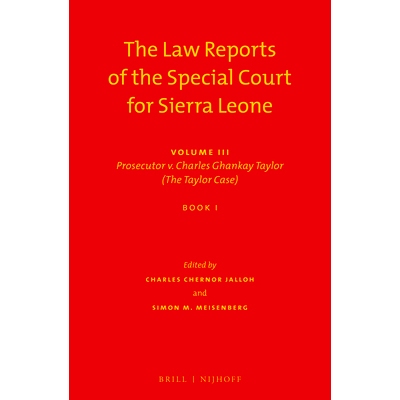 预订 The Law Reports of the Special Court for Sierra Leone: Volume III: Prosecutor v. Charles Ghankay Taylor (The Taylor