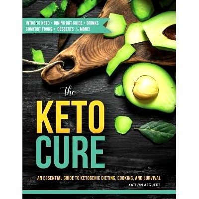 预订 The Keto Cure: An essential guide to ketogenic dieting, cooking, and survival: 9781547273966