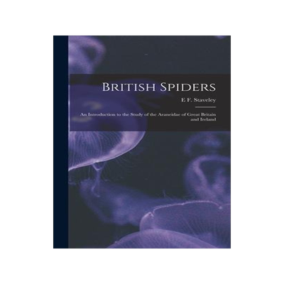 [预订]British Spiders: An Introduction to the Study of the Araneidae of Great Britain and Ireland 9781016260046