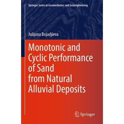 预订 Monotonic and Cyclic Performance of Sand from Natural Alluvial Deposits 天然冲积沉积物砂的单调与循环效能 9783031762
