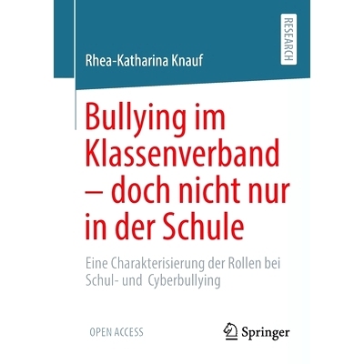 预订 Bullying im Klassenverband - doch nicht nur in der Schule: Eine Charakterisierung der Rollen bei Schul- und  Cyberb