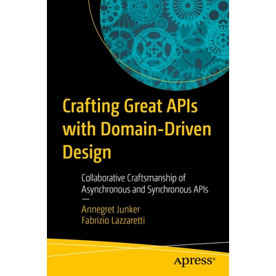 预订 Crafting Great APIs with Domain-Driven Design Collaborative Craftsmanship of Asynchronous and Synchronous APIs 9798
