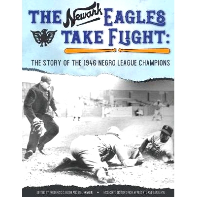 预订 The Newark Eagles Take Flight: The Story of the 1946 Negro League Champions: 9781970159073
