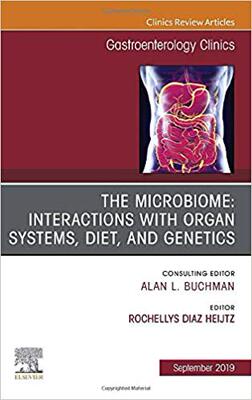 【预售】The microbiome: Interactions with organ systems, diet, and genetics, An Issue of Gastroenterology Clinics ...