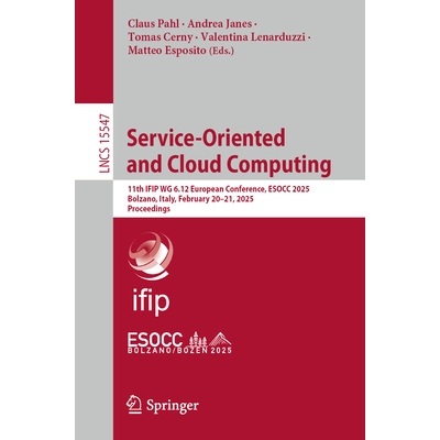 预订 Service-Oriented and Cloud Computing 11th IFIP WG 6.12 European Conference, ESOCC 2025, Bolzano, Italy, February 20
