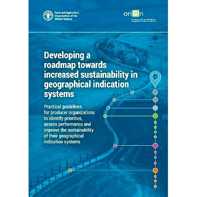 预订 Developing a roadmap towards increased sustainability in geographical indication systems: Practical guidelines for