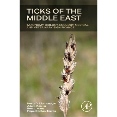 预订 Ticks of the Middle East: Taxonomy, Biology, Ecology, Medical, and Veterinary Significance 中东蜱虫：分类学、生物学