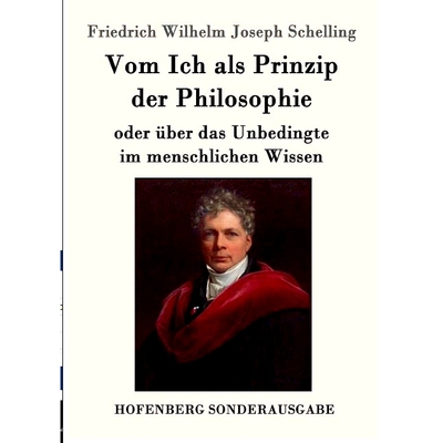 预订 Vom Ich als Prinzip der Philosophie: oder Über das Unbedingte im menschlichen Wissen: 9783861996590