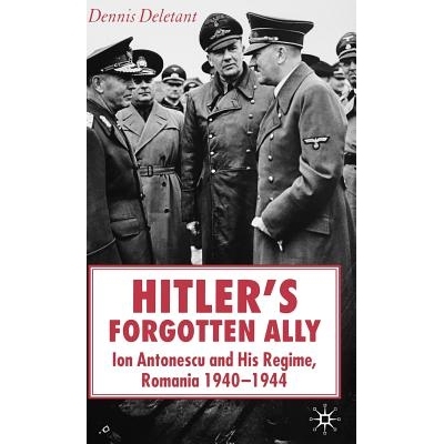 预订 Hitler’s Forgotten Ally: Ion Antonescu and his Regime, Romania 1940-1944: 9781403993410