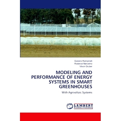 预订 MODELING AND PERFORMANCE OF ENERGY SYSTEMS IN SMART GREENHOUSES 智能温室能源系统的建模与性能: 9786207458127