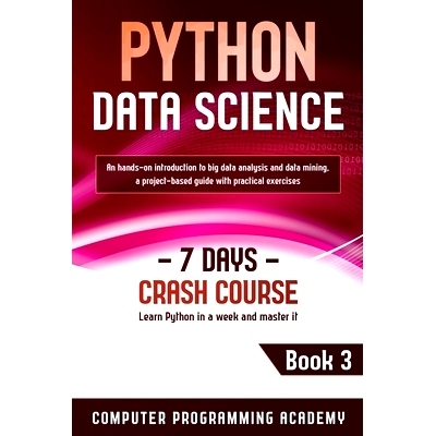 预订 Python Data Science: Learn Python in a Week and Master It. An Hands-On Introduction to Big Data Analysis and Mining