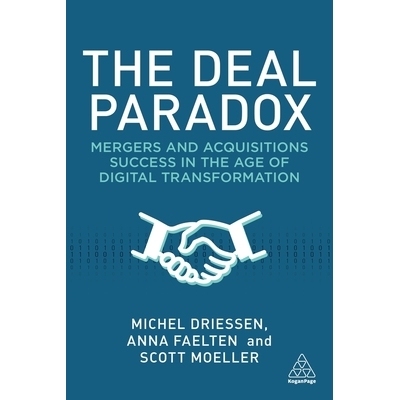预订 The Deal Paradox: Mergers and Acquisitions Success in the Age of Digital Transformation 交易悖论：数字化转型时代的