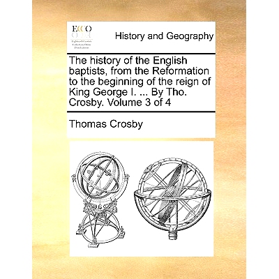 预订 The history of the English baptists, from the Reformation to the beginning of the reign of King George I. ... By Th