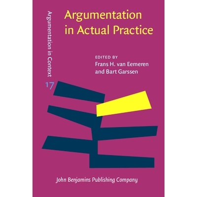 预订 Argumentation in Actual Practice. Topical studies about argumentative discourse in context. 实际*作中的论证：关于语