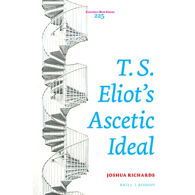 预订 T. S. Eliot’s Ascetic Ideal 托马斯·斯特尔那斯·艾略特的禁欲主义思想: 9789004372580