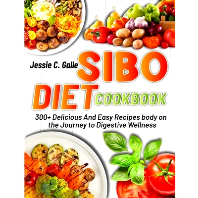 预订 Sibo Diet Cookbook: 300+ Delicious And Easy Recipes body on the Journey to Digestive Wellness: 9798884837690