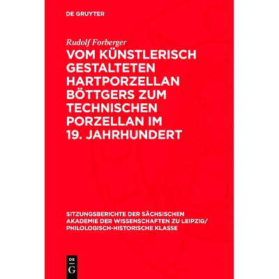 预订 Vom künstlerisch gestalteten Hartporzellan Böttgers zum technischen Porzellan im 19. Jahrhundert: 9783112712986
