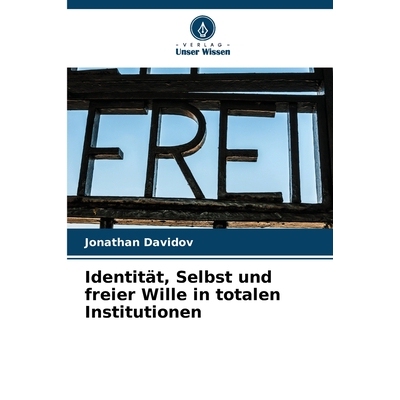 预订 Identität, Selbst und freier Wille in totalen Institutionen 9786209576690