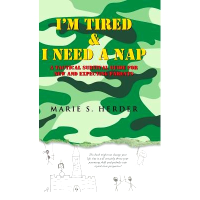 预订 I’m Tired & I Need a Nap: A Tactical Survival Guide for New and Expecting Parents: 9781512776591