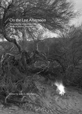 【预订】On the Last Afternoon: Disrupted Ecologies and the Work of Joyce Campbell