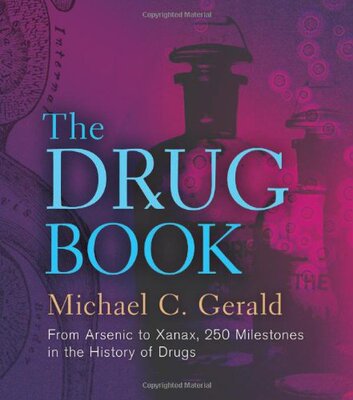 【预售】The Drug Book: From Arsenic to Xanax, 250 Milestones in the History of Drugs