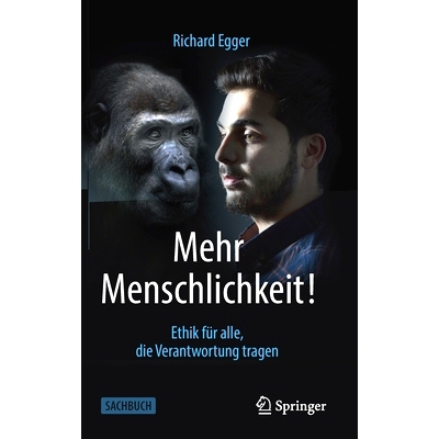 预订 Mehr Menschlichkeit!: Ethik für alle, die Verantwortung tragen 更加人性化！：每个人都有责任的道德: 9783658351182