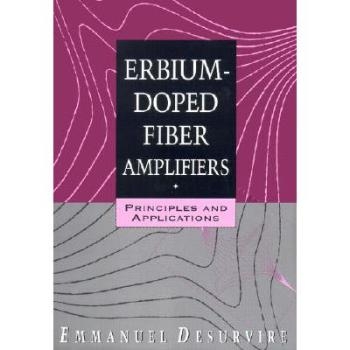 预订 Erbium-Doped Fiber Amplifiers: Principles and Applications 掺铒光纤放大器：原理与应用: 9780471264347