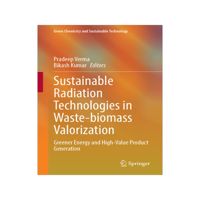 预订 Sustainable Radiation Technologies in Waste-biomass Valorization