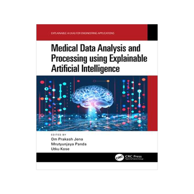 [预订]Medical Data Analysis and Processing Using Explainable Artificial Intelligence 9781032191126